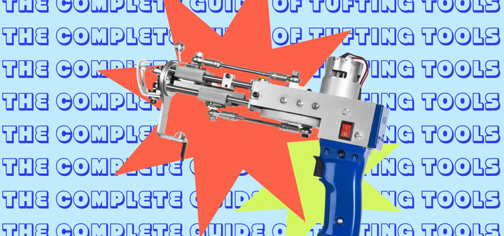 Rug Tufting 101: Your Ultimate Guide to Tufting Techniques, Tools, and ...